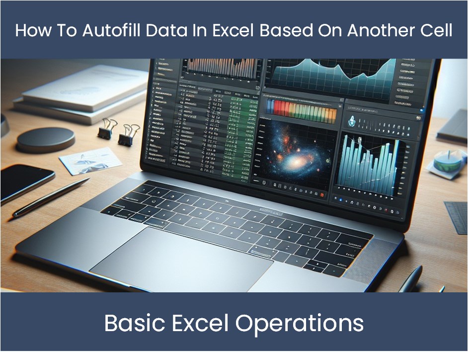 Excel Tutorial How To Autofill Data In Excel Based On Another Cell Excel Dashboards 6268
