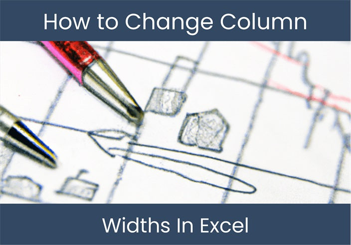 Excel : Change Column Widths Easily | Tips & Tricks – DashboardsEXCEL.com