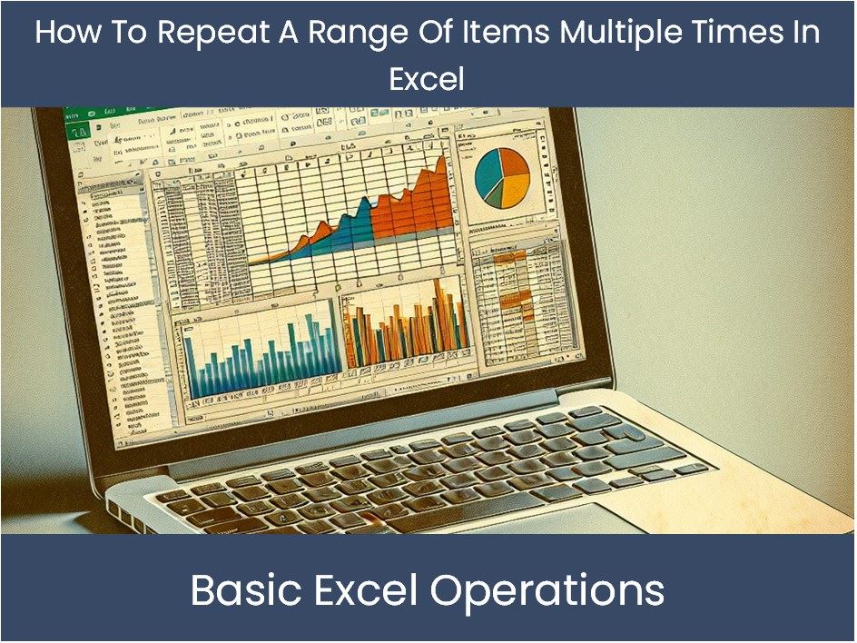 Excel Tutorial How To Repeat A Range Of Items Multiple Times In Excel 6213