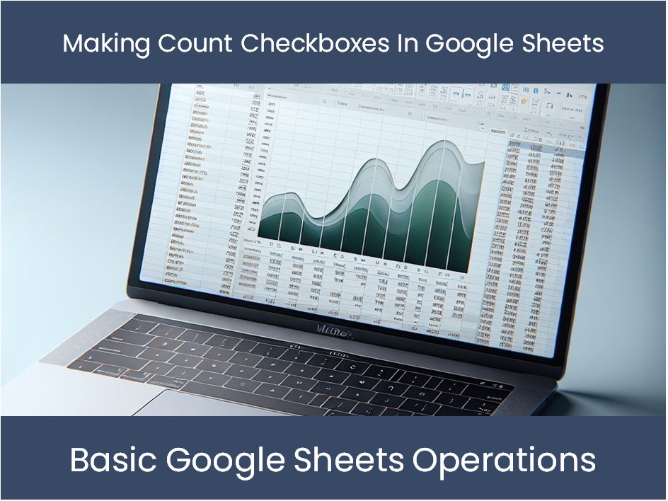 Making Count Checkboxes In Google Sheets – DashboardsEXCEL.com