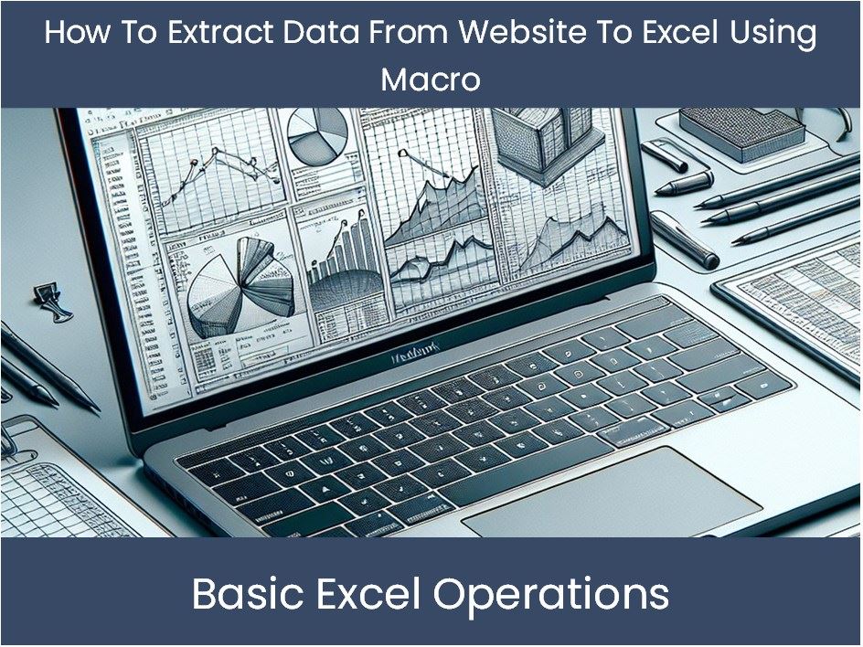 Excel Tutorial How To Extract Data From Website To Excel Using Macro Excel