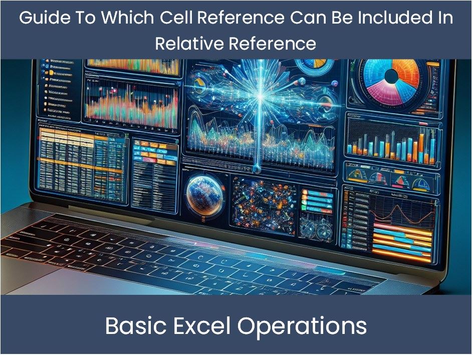 Guide To Which Cell Reference Can Be Included In Relative Reference Excel