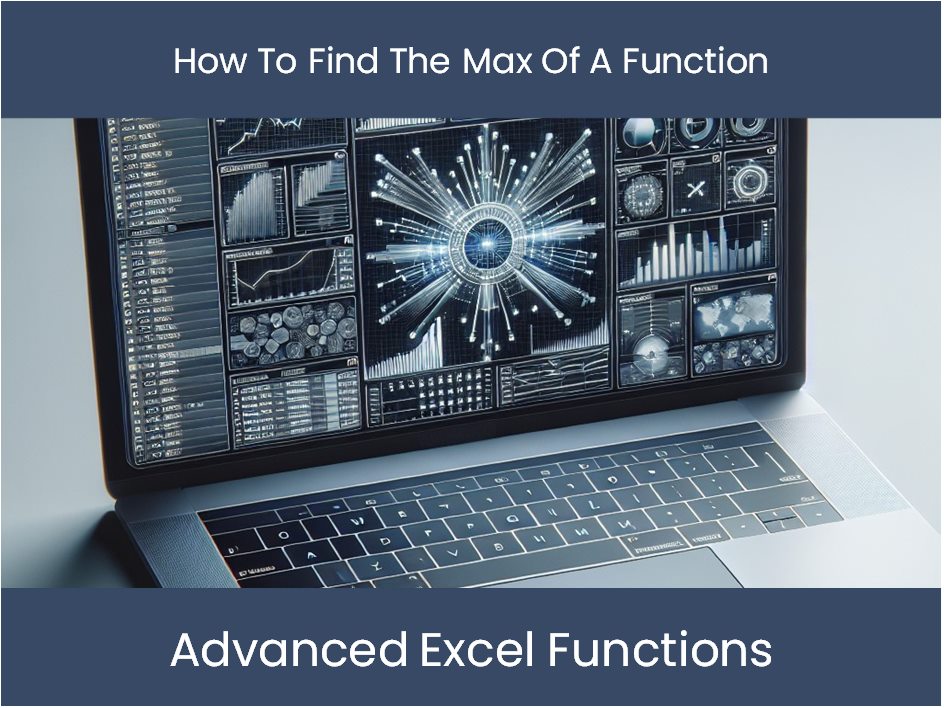 Understanding Mathematical Functions How To Find The Max Of A Functio