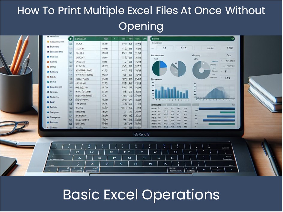 Excel Tutorial How To Print Multiple Excel Files At Once Without Open Excel