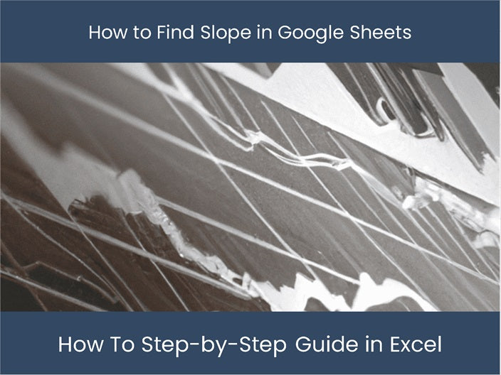 Slope in Google Sheets: Step-by-Step Guide – excel-dashboards.com