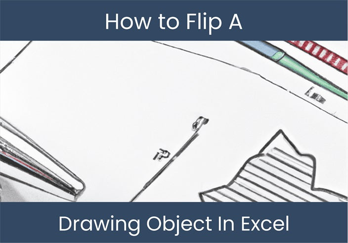 Excel Drawing Object Flip: A Tutorial – DashboardsEXCEL.com