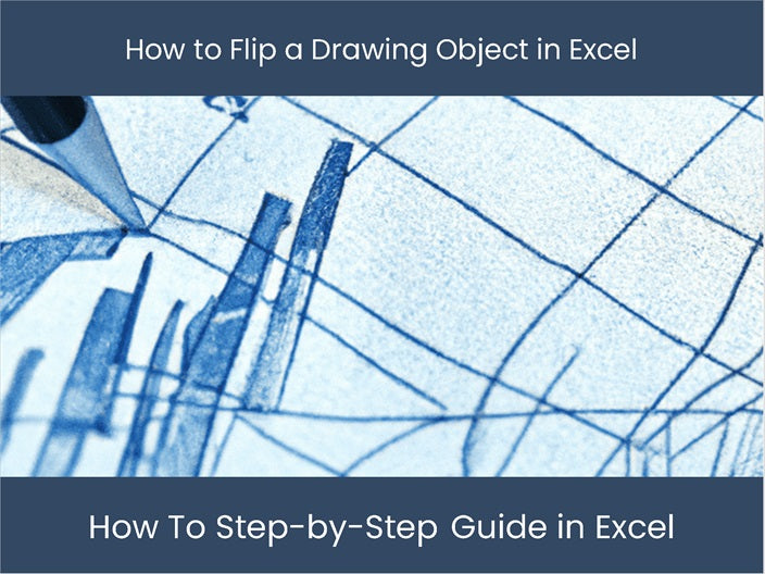 Flip a Drawing Object in Excel: Step-by-Step – DashboardsEXCEL.com