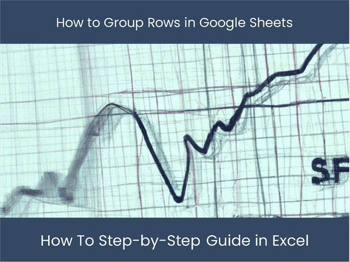 Group Rows in Google Sheets: Step-by-Step Guide – Excel Dashboards