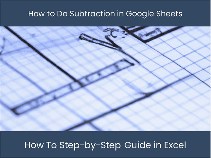 Google Sheets Subtraction Guide: Step-by-Step Tutorial – excel ...