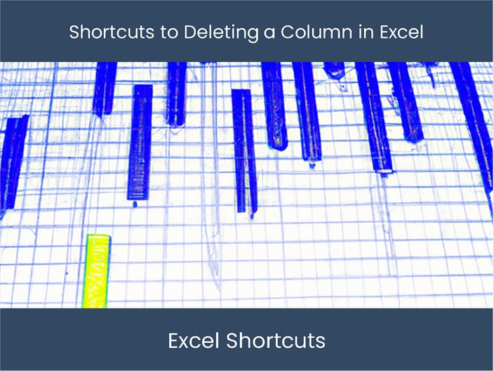 Quick Column Deletion: Boost Efficiency in Excel – DashboardsEXCEL.com