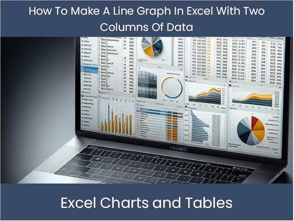 Excel Tutorial How To Make A Line Graph In Excel With Two Columns Of