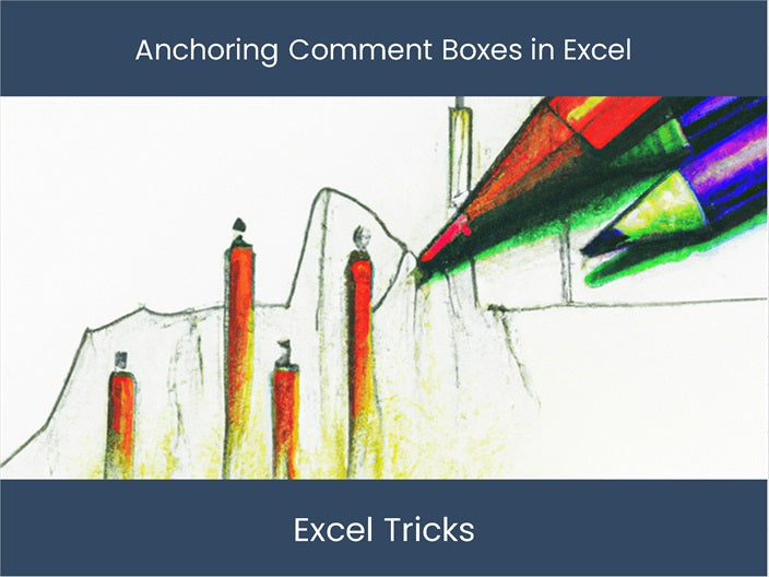 Anchor Comment Boxes to Excel Locations; Maximize Control – DashboardsEXCEL.com
