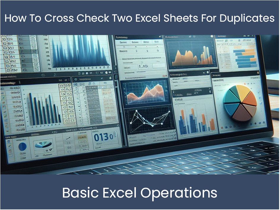 Excel Tutorial How To Cross Check Two Excel Sheets For Duplicates 4935