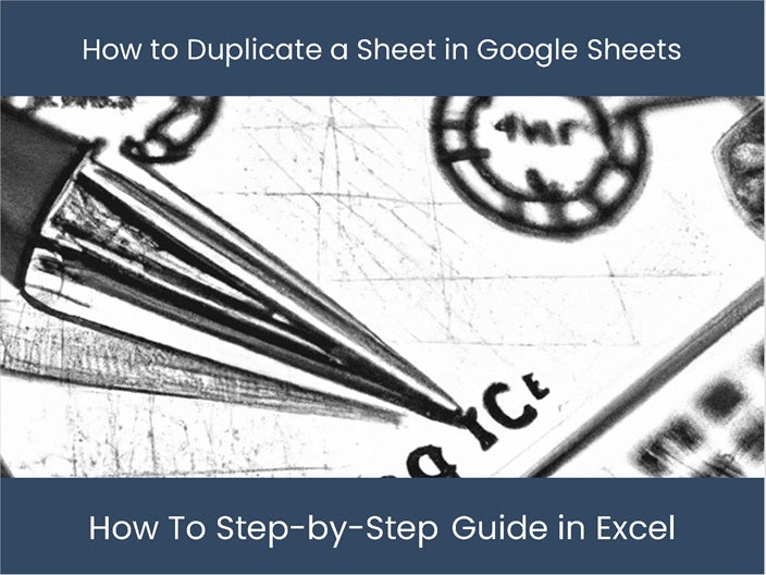 Duplicate Google Sheets: Step-by-Step Sheet Copying Guide – DashboardsEXCEL.com