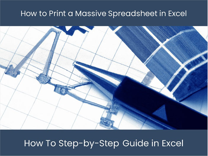 Print Massive Spreadsheet in Excel Guide - Step-by-Step Tutorial – DashboardsEXCEL.com