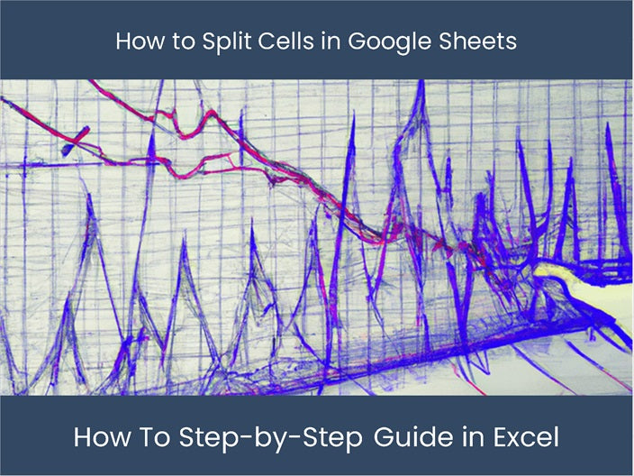Step-by-Step Guide: How to Split Cells in Google Sheets – DashboardsEXCEL.com