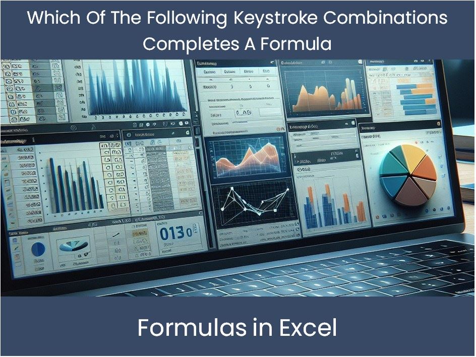 Mastering Formulas In Excel: Which Of The Following Keystroke Combinat – excel-dashboards.com