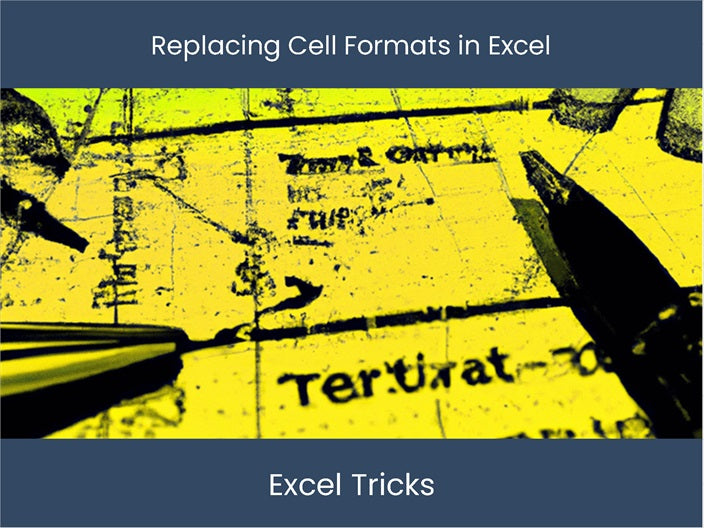 Replace Excel Cell Formats - Revamp Your Spreadsheets! – DashboardsEXCEL.com
