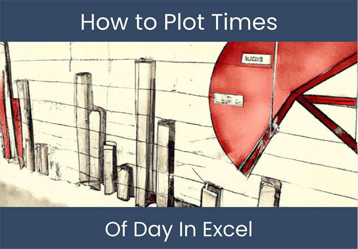 Excel for Plotting Times of Day | Easy Guide – DashboardsEXCEL.com