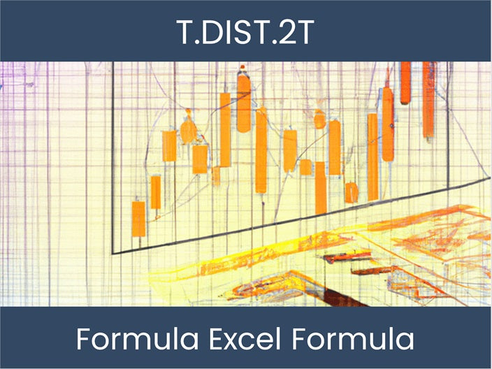 Learn Excel Fórmula T.Dist.2t: Explicado completamente – DashboardsEXCEL.com