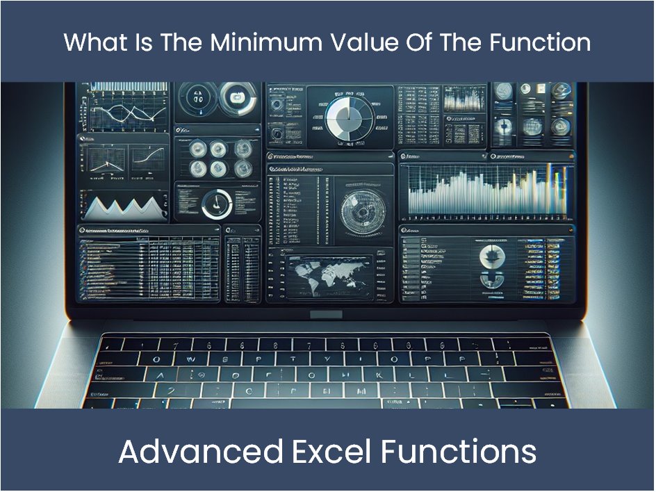 Understanding Mathematical Functions What Is The Minimum Value Of The