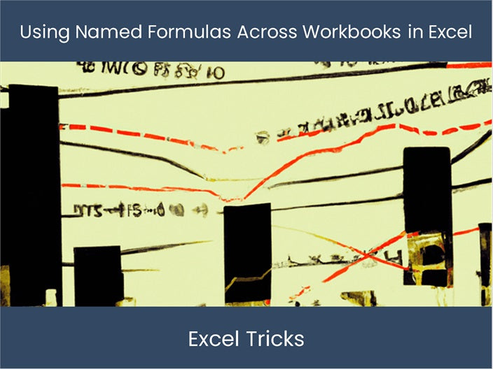 Master Excel With Named Formulas Across Workbooks Excel