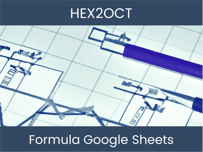 Master HEX2OCT Formula in Google Sheets - Step by Step – DashboardsEXCEL.com