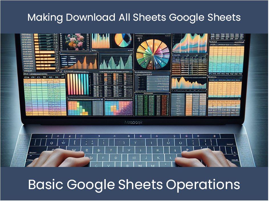 Making Download All Sheets Google Sheets – DashboardsEXCEL.com