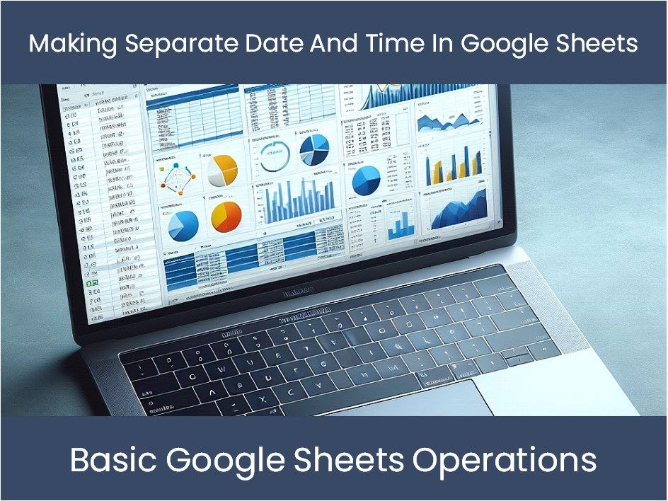 Membuat tanggal dan waktu terpisah di Google Sheets – DashboardsEXCEL.com