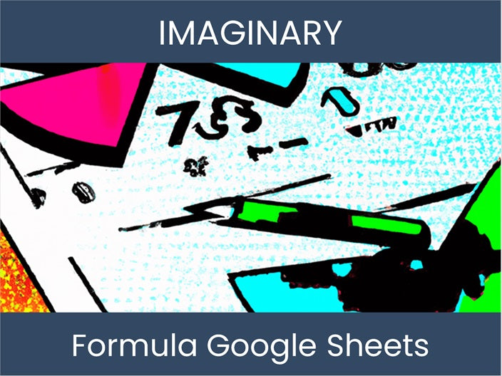 Mastering Google Sheets Formula. Dive into IMAGINARY Formula! – excel-dashboards.com