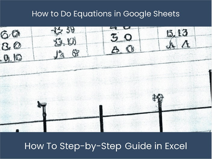 Learn How to Do Equations in Google Sheets – DashboardsEXCEL.com