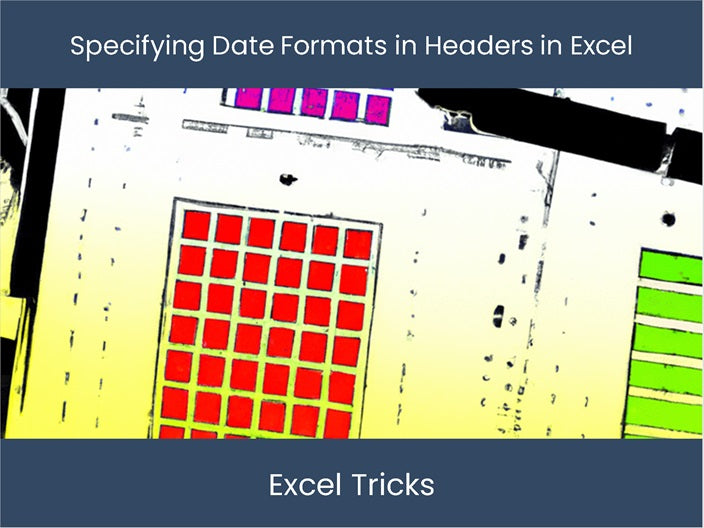 Date Formats in Headers - Easily Specify in Excel. – DashboardsEXCEL.com