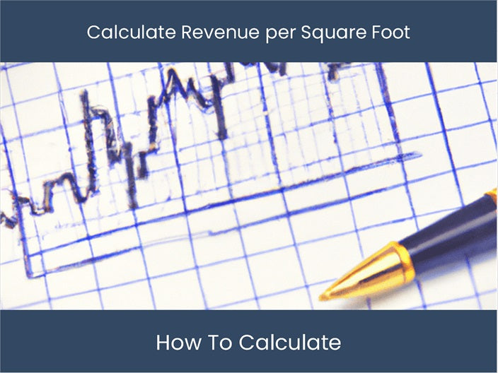 Calculate Revenue per Square Foot- Boost Profits – DashboardsEXCEL.com