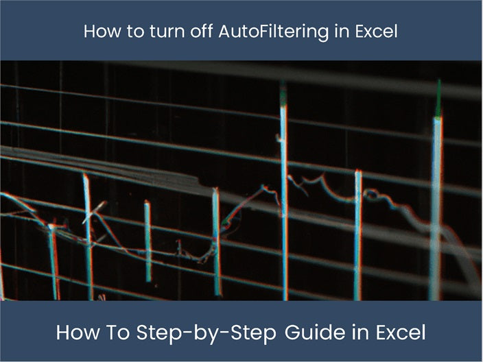 Stop AutoFiltering in Excel: Easy Step-by-Step – DashboardsEXCEL.com
