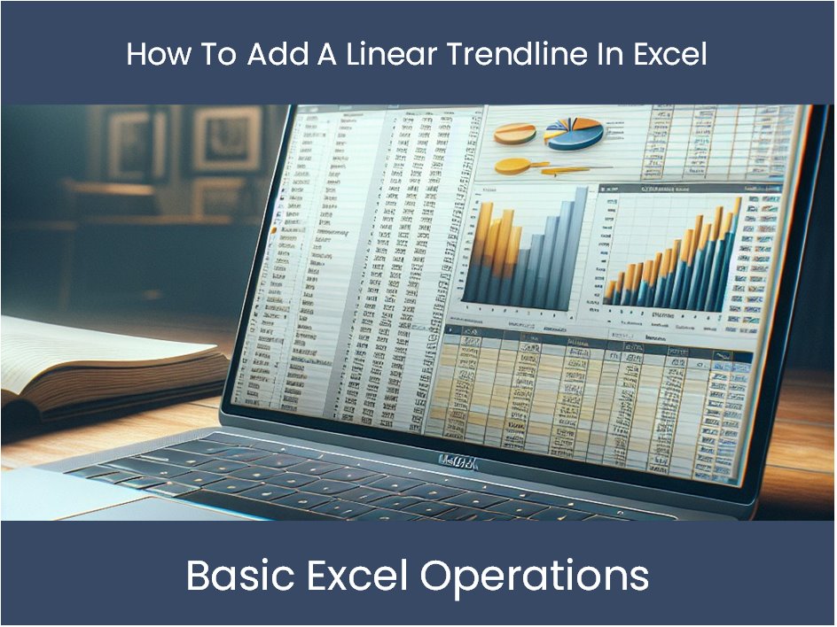 Excel Tutorial How To Add A Linear Trendline In Excel Excel