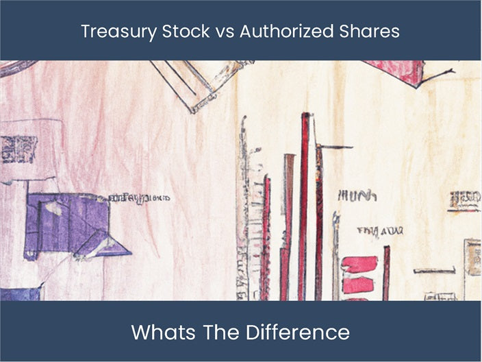 Treasury Stock vs Authorized Shares: Know the Variances ...