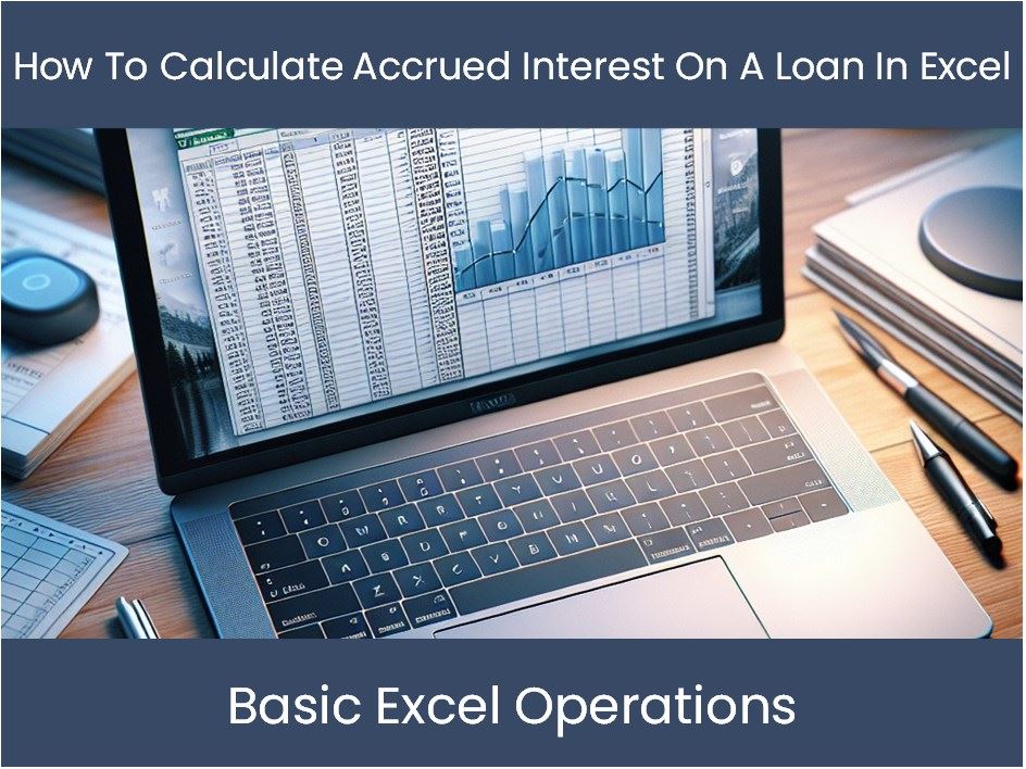 Excel Tutorial: How To Calculate Accrued Interest On A Loan In Excel – DashboardsEXCEL.com