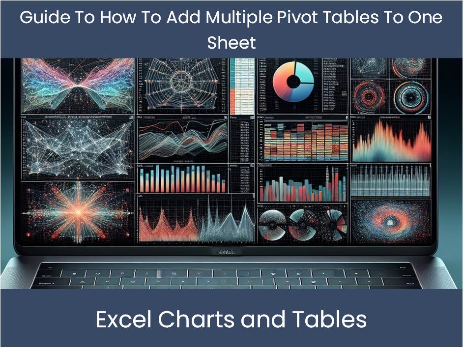 Guide To How To Add Multiple Pivot Tables To One Sheet Excel