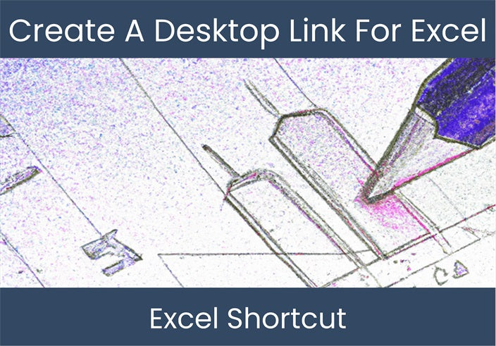 Create Desktop Shortcut for Excel | Easy Steps – DashboardsEXCEL.com