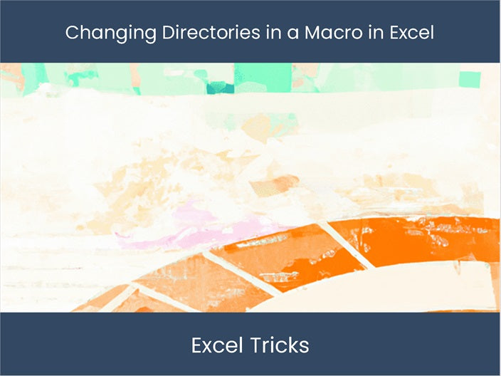 Change directories in a macro & boost Excel efficiency today! – excel ...