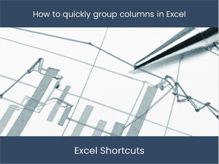 Columnas de grupo rápidamente en Excel: consejos para ahorrar tiempo ...