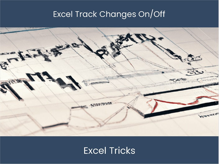 Quickly Disable Track Changes in Excel without Unsharing – excel ...