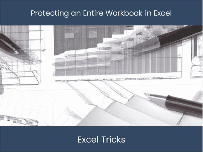 Protect Your Excel Workbook: Achieve Total Protection – DashboardsEXCEL.com