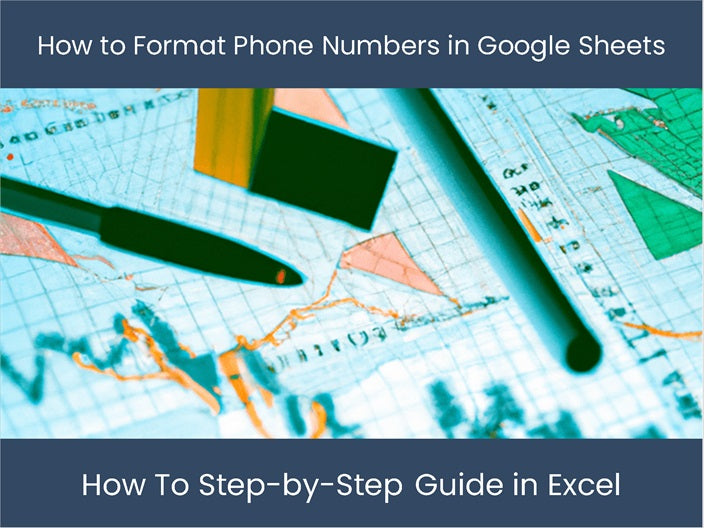 Format Phone Numbers in Google Sheets: A Guide – DashboardsEXCEL.com