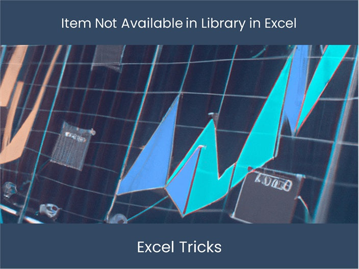 Get Excel Library Error with Missing Item Solution – excel-dashboards.com
