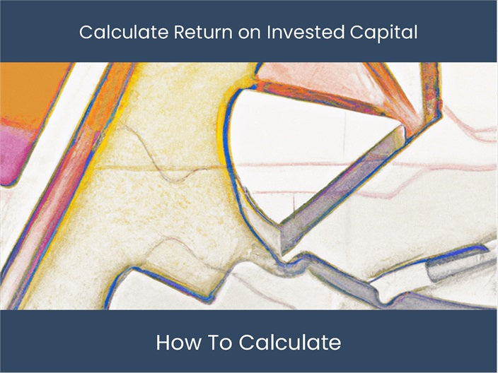 Calculate Return on Invested Capital - Boost Your Profits – excel ...