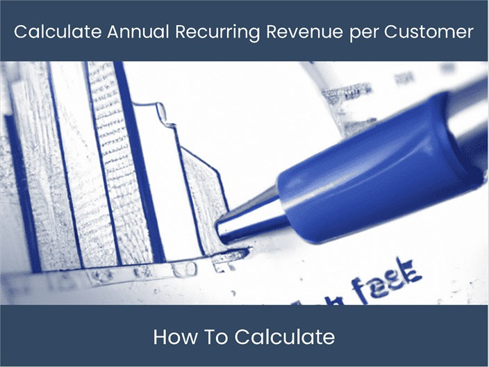 Boost Your Business: Calculate Annual Recurring Revenue per Customer ...