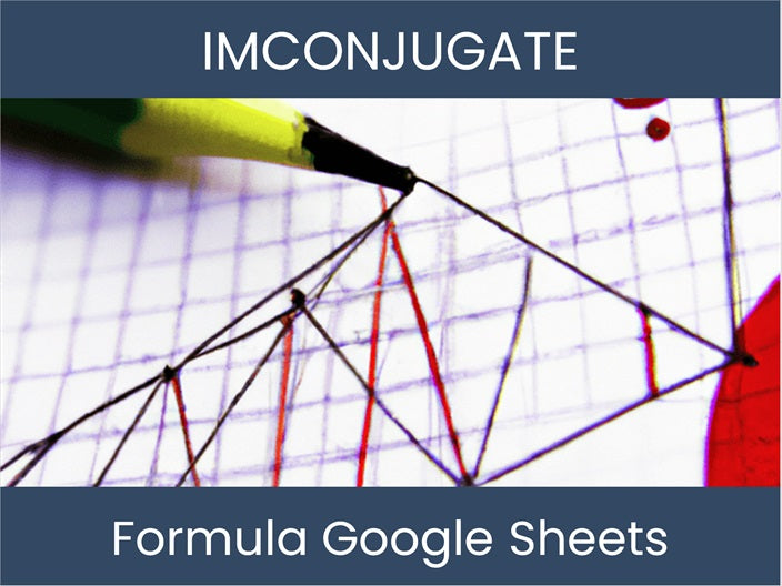 Perfect Your Google Sheets with IMCONJUGATE Formula! – DashboardsEXCEL.com