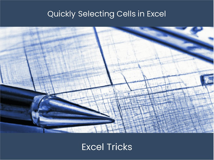 Select Excel Cells Quickly – excel-dashboards.com