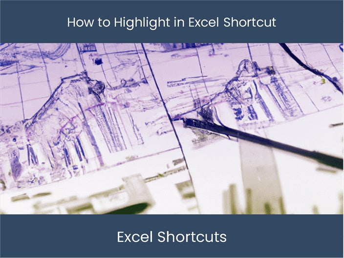 Excel Shortcut: Master Highlighting Now! – DashboardsEXCEL.com